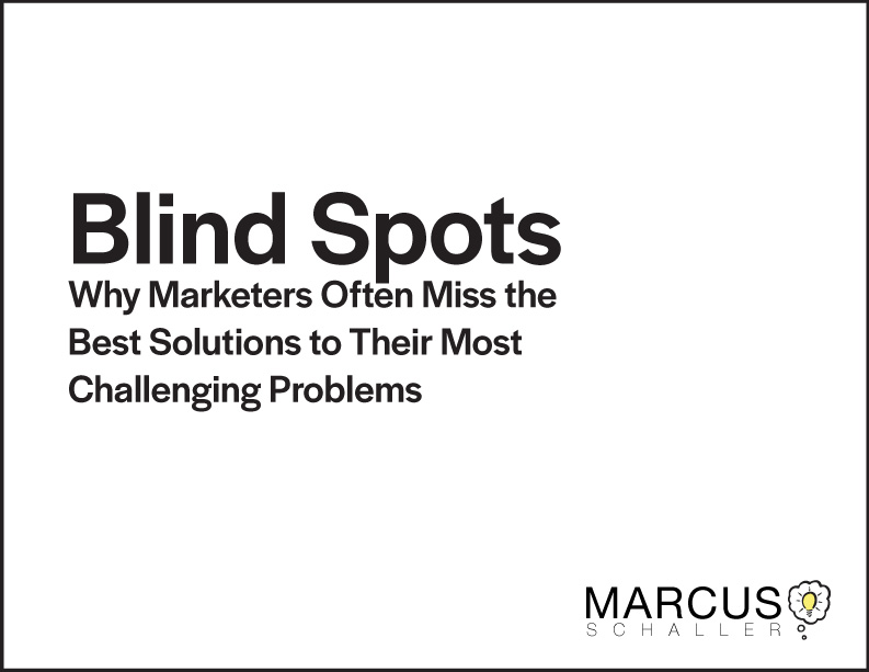 Why Marketers Often Miss the Best Solutions to Their Most Challenging ...